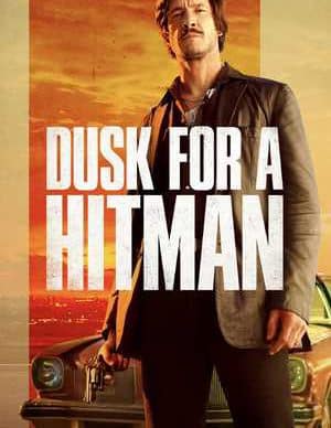 مدرن فیلم | دانلود فیلم Dusk for a Hitman 2023